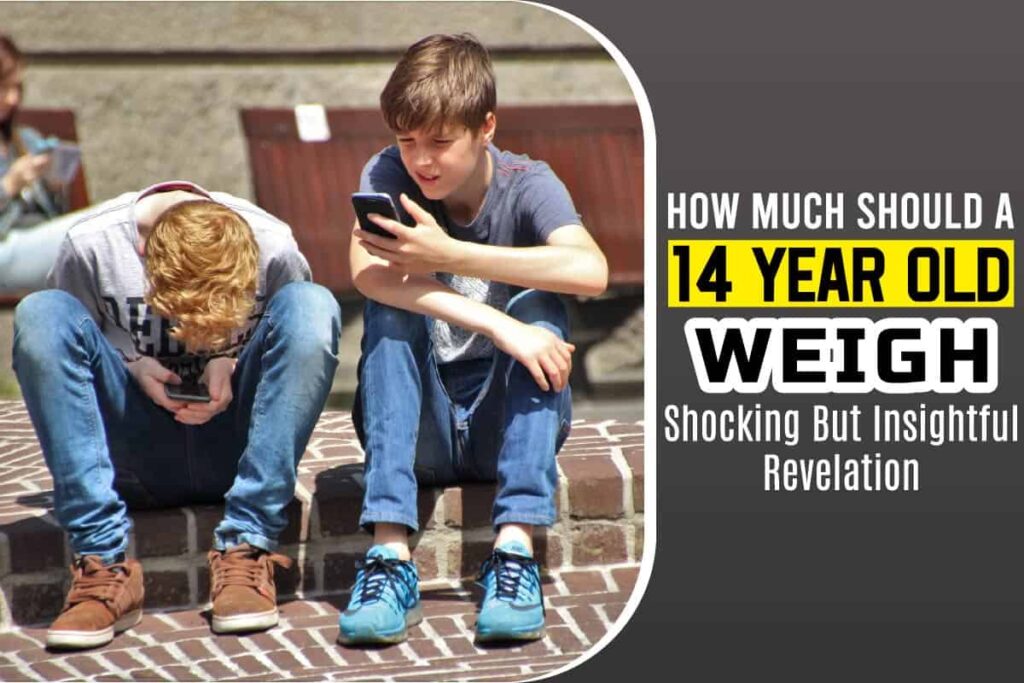 How Much Should A 14 Year Old Weigh: Shocking But Insightful Revelation