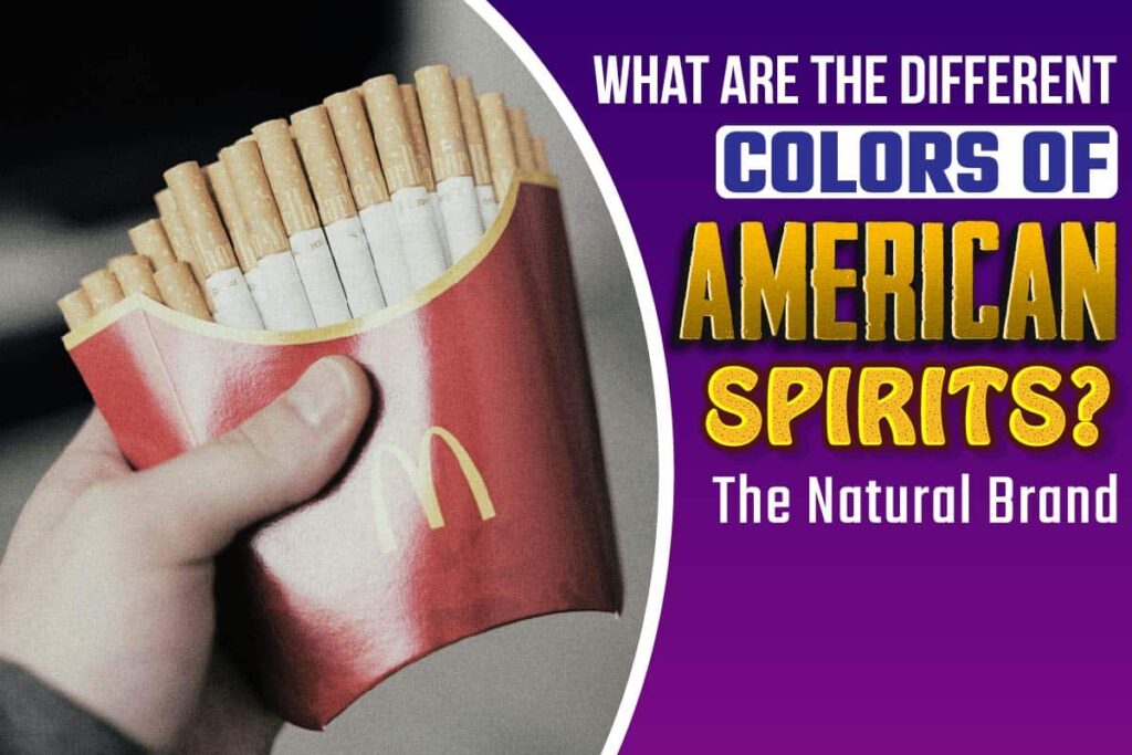 What Are The Different Colors Of American Spirits? The Natural Brand ...