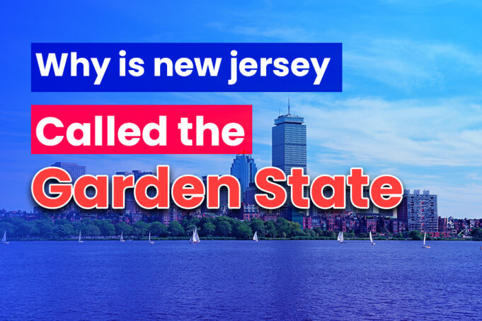 Why Is New Jersey Called The Garden State? Know The Real Story