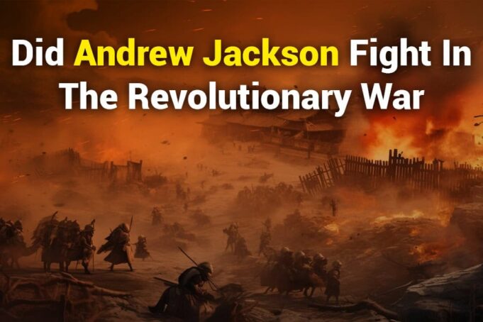Did Andrew Jackson Fight in the Revolutionary War? His Early Military ...